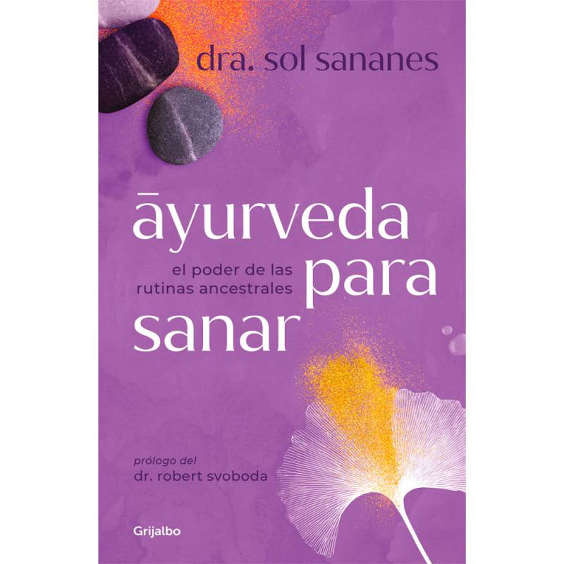 Libro Ayurveda Para Sanar Autor Dra. Sol Sananes - La Anónima Online